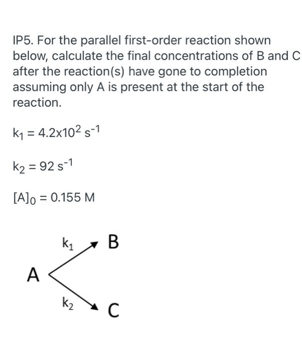 Solved IP5. For the parallel first-order reaction shown | Chegg.com