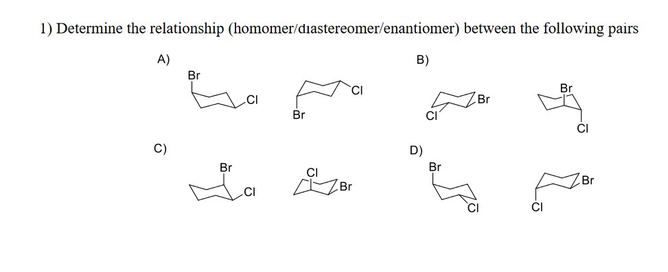 Solved determine the relation (homomer,enantiomer,or | Chegg.com