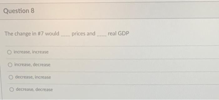 Solved Question 7 1 pts A decrease in worker's wages would: | Chegg.com