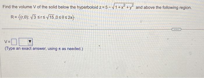 Solved Find the volume V of the solid below the hyperboloid | Chegg.com