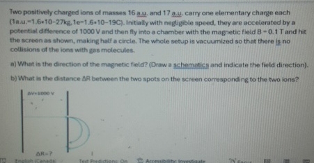 Solved Two positively charged ions of masses 16a,u, ﻿and | Chegg.com