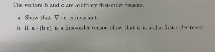 Solved The vectors b and c are arbitrary first-order | Chegg.com