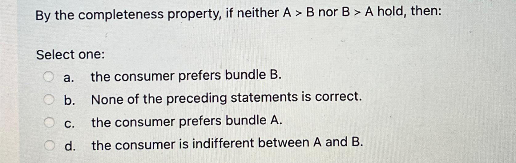 Solved By the completeness property, if neither A>B ﻿nor B>A | Chegg.com