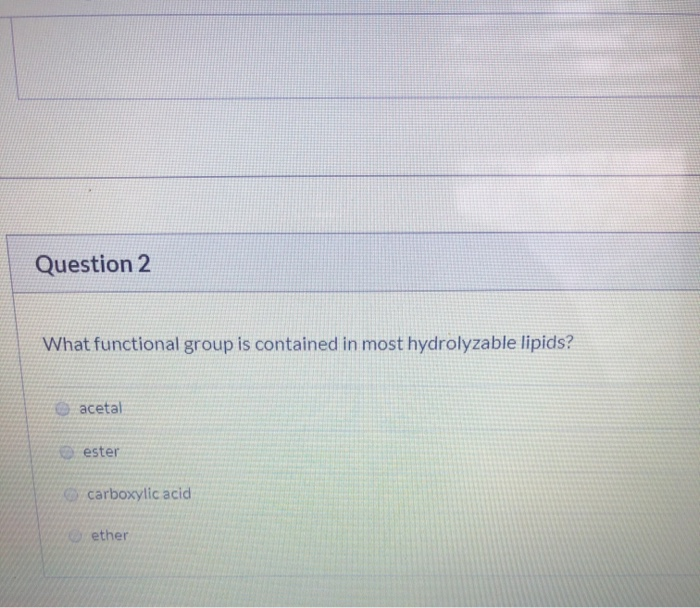 Solved Question 2 What functional group is contained in most | Chegg.com