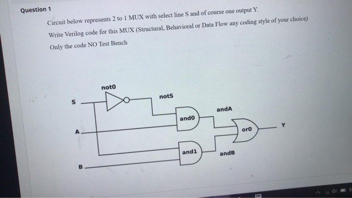 Solved Question 1 Circuit below represents 2 to 1 MUX with | Chegg.com