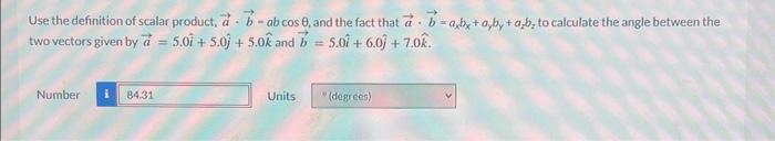 [Solved]: Use the definition of scalar product, ( vec{a}