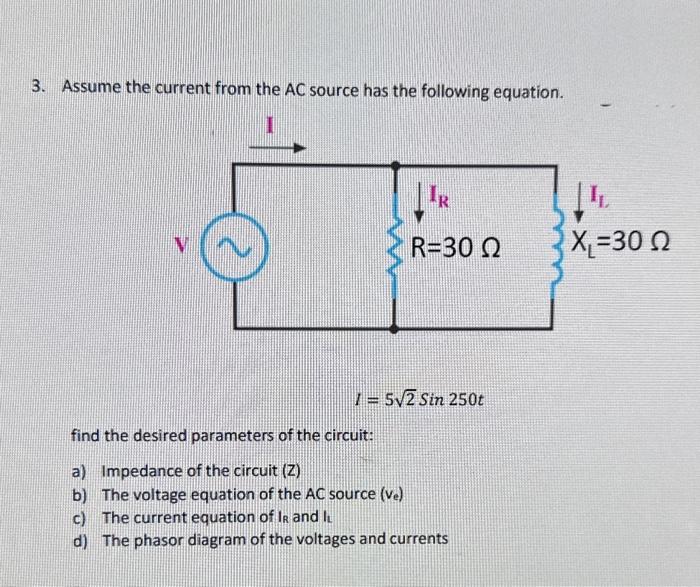 Solved 3. Assume the current from the AC source has the | Chegg.com