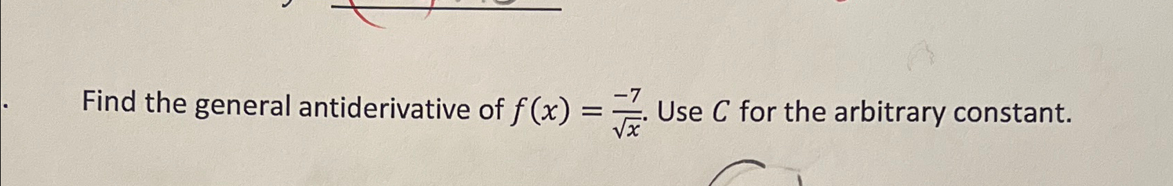 Solved Find the general antiderivative of f(x)=-7x2. ﻿Use C | Chegg.com