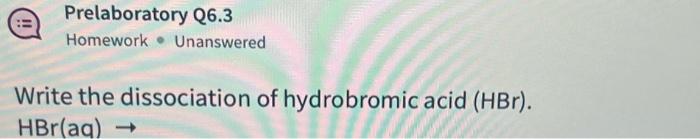 Solved Write the dissociation of hydrobromic acid (HBr). | Chegg.com