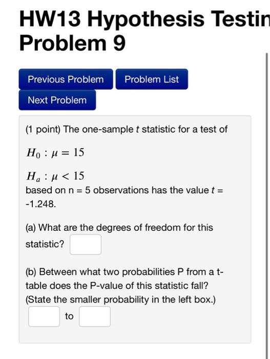 Solved HW13 Hypothesis Testin Problem 9 Previous Problem | Chegg.com Solved HW13 Hypothesis Testin Problem 9 Previous Problem | Chegg.com