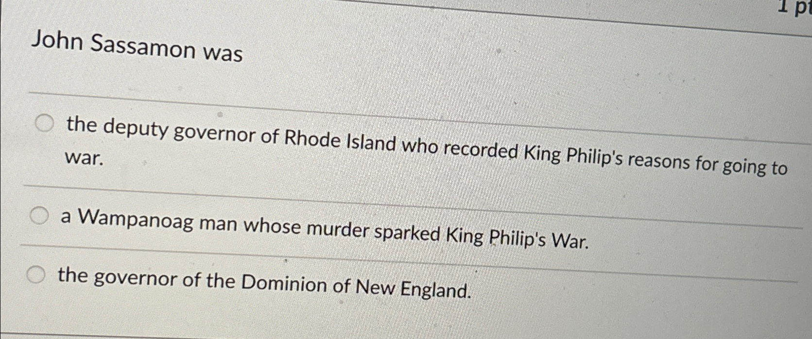 Solved John Sassamon wasthe deputy governor of Rhode Island | Chegg.com
