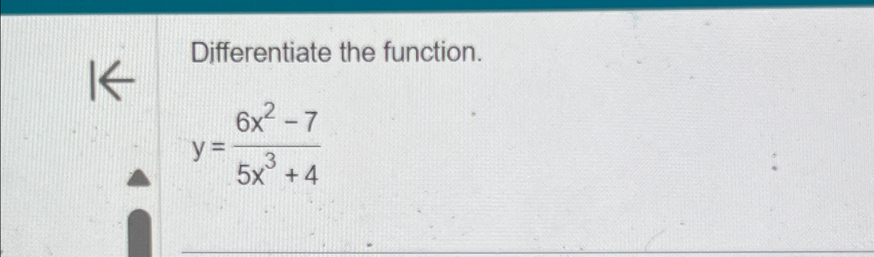 Solved Differentiate the function.y=6x2-75x3+4 | Chegg.com