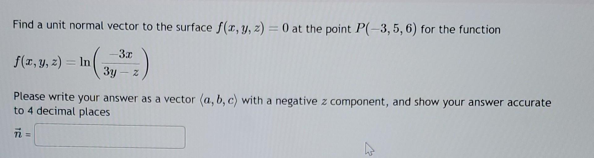 Solved Find a unit normal vector to the surface f(x,y,z)=0 | Chegg.com