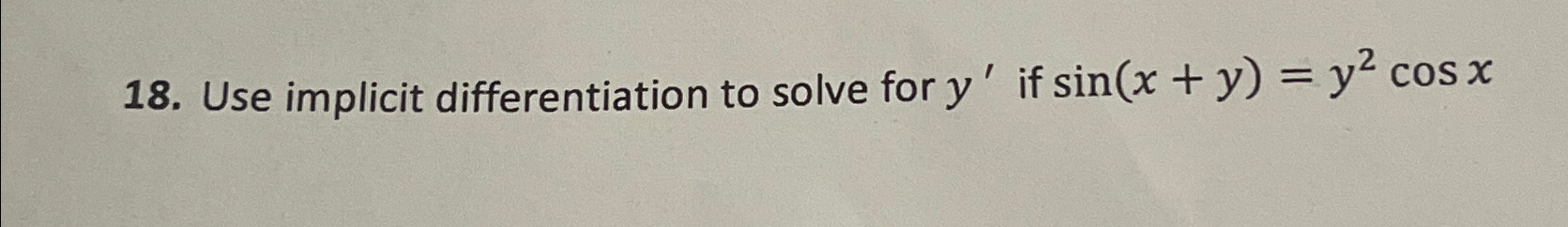 Solved Use implicit differentiation to solve for y' ﻿if | Chegg.com