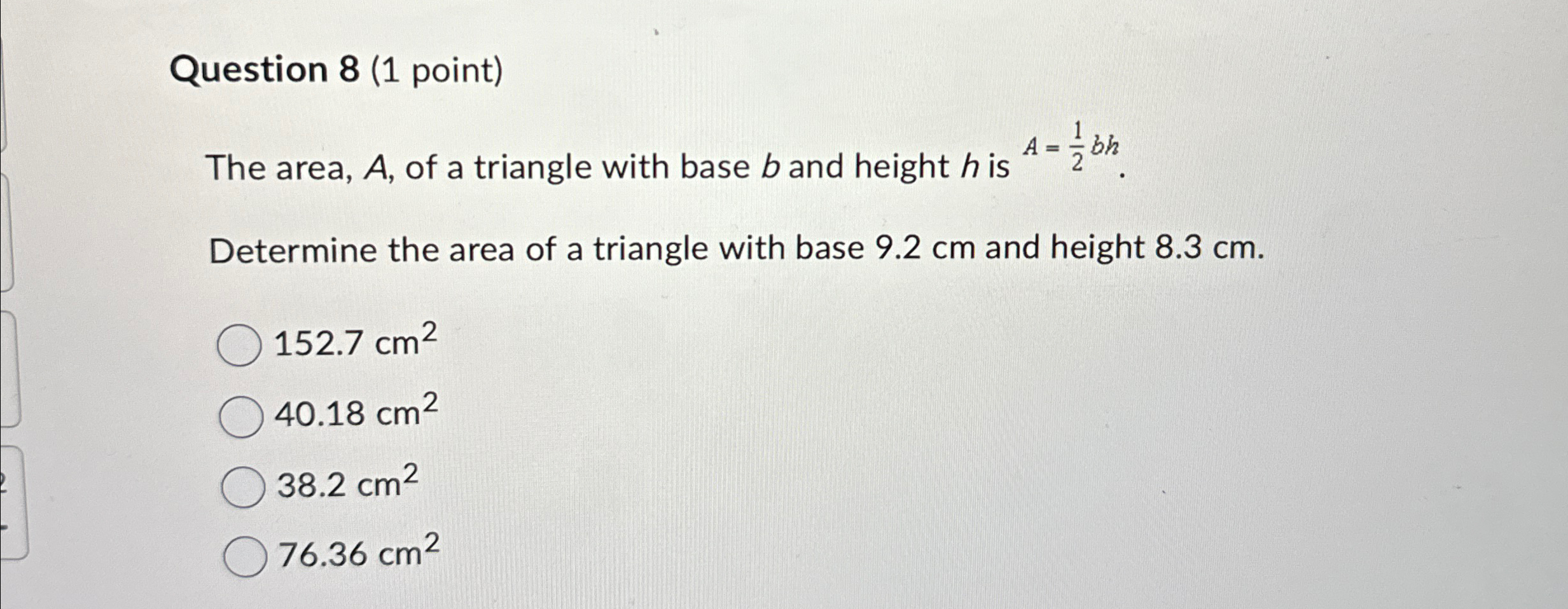 Solved Question 8 (1 ﻿point)The area, A, ﻿of a triangle with | Chegg.com