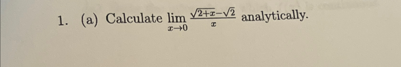 Solved (a) ﻿Calculate limx→02+x2-22x ﻿analytically. | Chegg.com