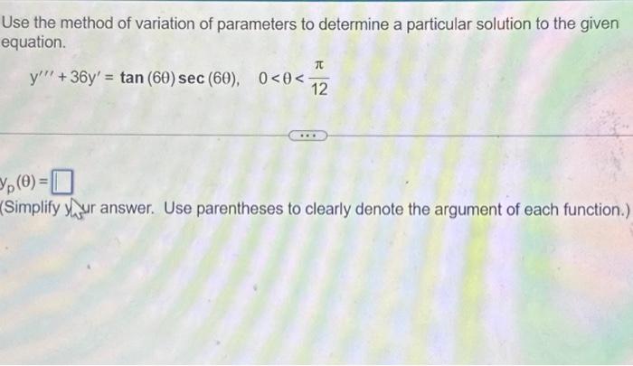 Solved Use the method of variation of parameters to | Chegg.com