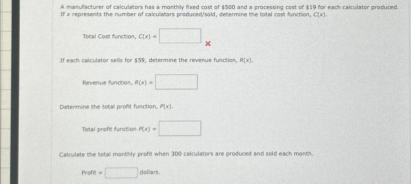 Solved A manufacturer of calculators has a monthly fixed | Chegg.com