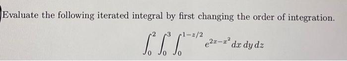 Evaluate the following iterated integral by first | Chegg.com