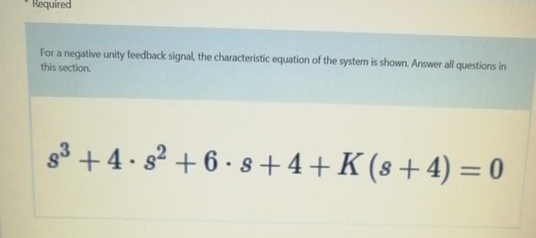 Solved Required For a negative unity feedback signal , the | Chegg.com