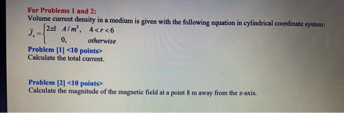Solved For Problems 1 and 2: Volume current density in a | Chegg.com