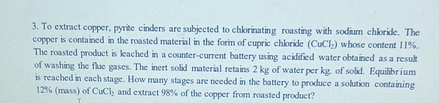 Solved 3. To extract copper, pyrite cinders are subjected to | Chegg.com