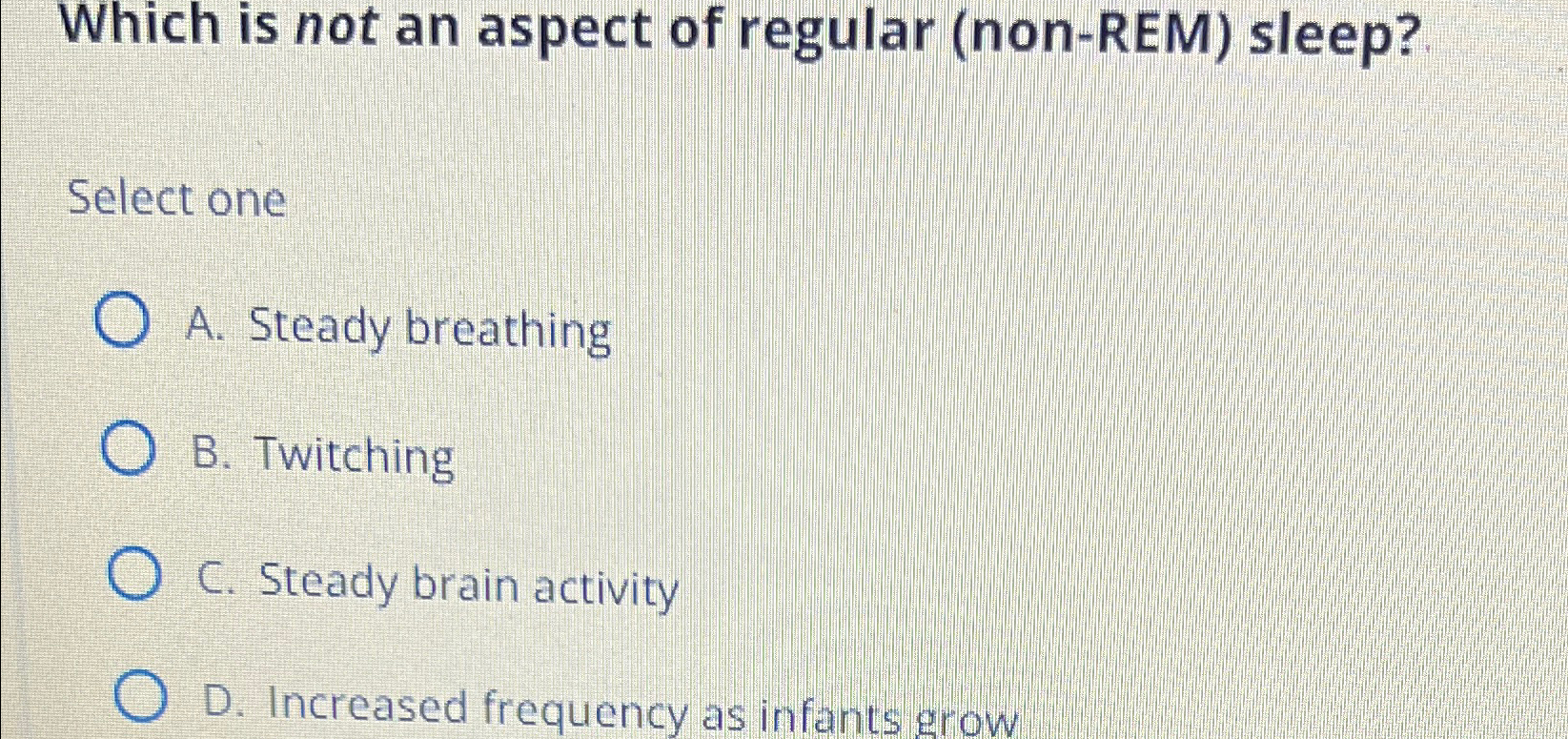 Solved Which is not an aspect of regular (non-REM) | Chegg.com