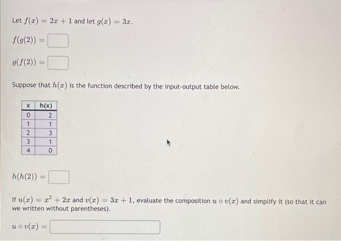 Solved Let f(x)=2x+1 and let g(x)=3x. f(g(2))=g(f(2))= | Chegg.com