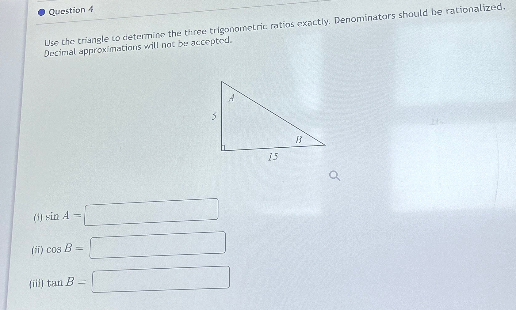 Solved Question 4Use the triangle to determine the three | Chegg.com