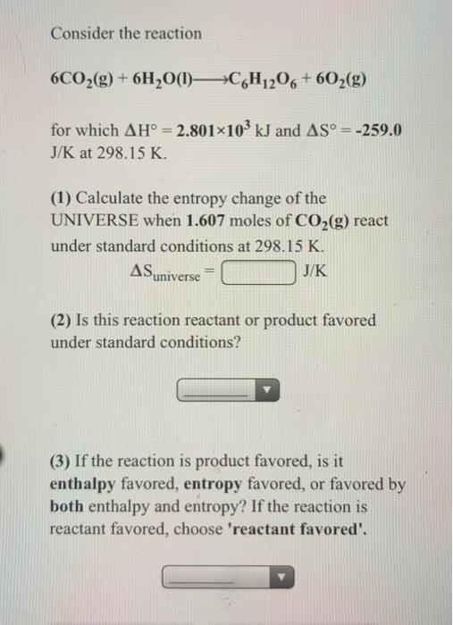 Solved Consider the reaction 6CO2(g) + 6H20(1-C6H1206 | Chegg.com