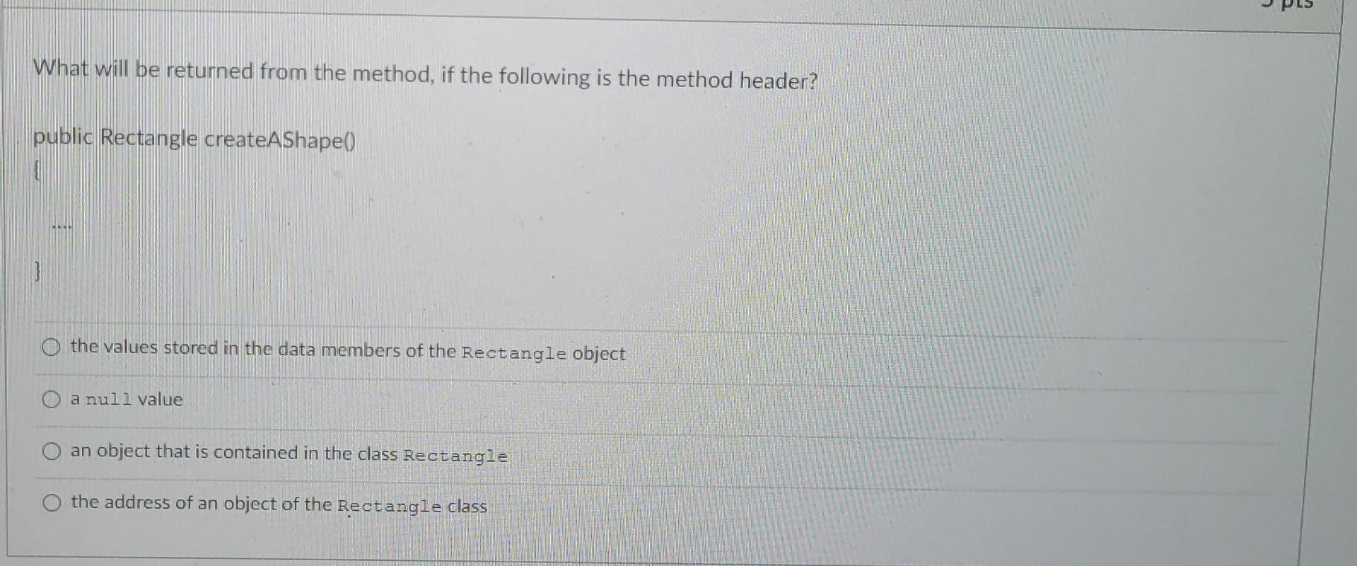 Solved What will be returned from the method, if the | Chegg.com