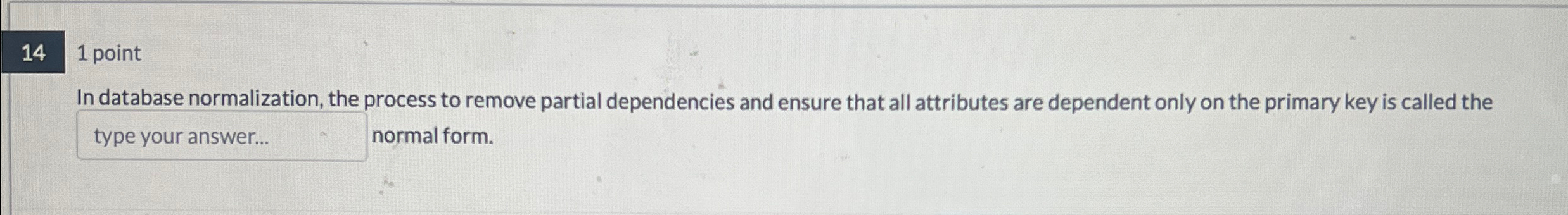 Solved 1 ﻿pointIn database normalization, the process to | Chegg.com