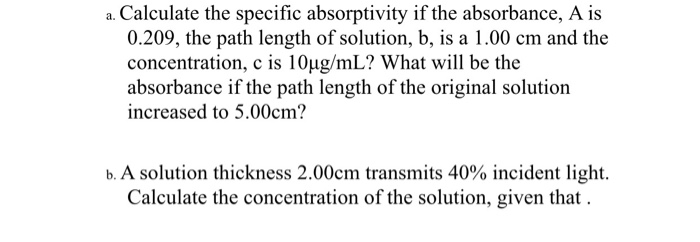 Solved a. Calculate the specific absorptivity if the | Chegg.com