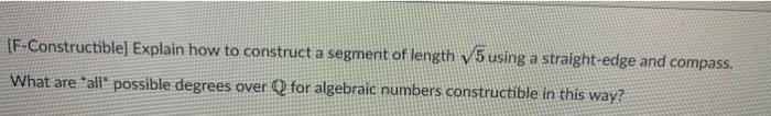 Solved [F-Constructible] Explain how to construct a segment | Chegg.com