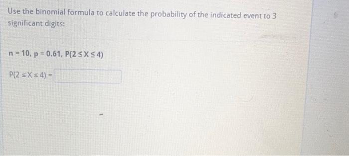Solved Use the binomial formula to calculate the probability | Chegg.com