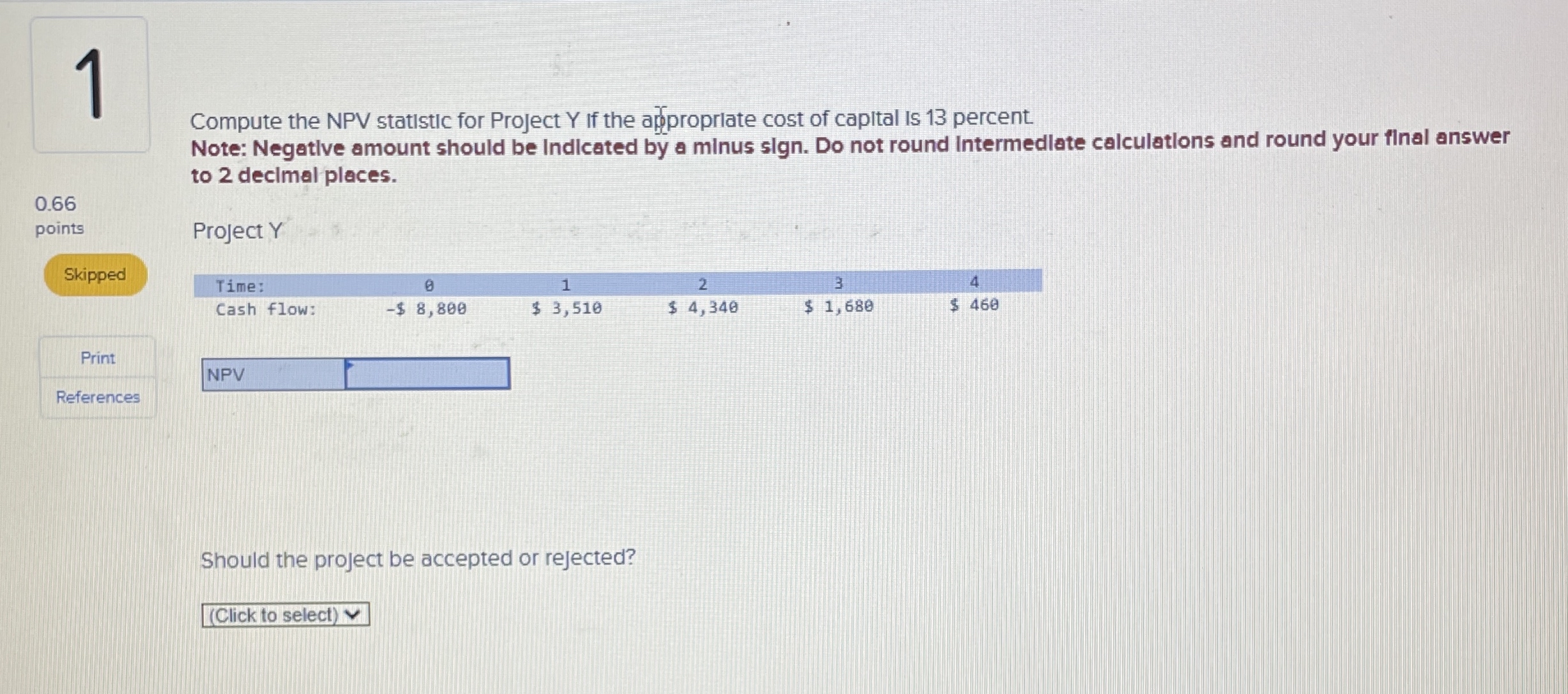 Solved 1Compute the NPV statlstic for Project Y If the | Chegg.com