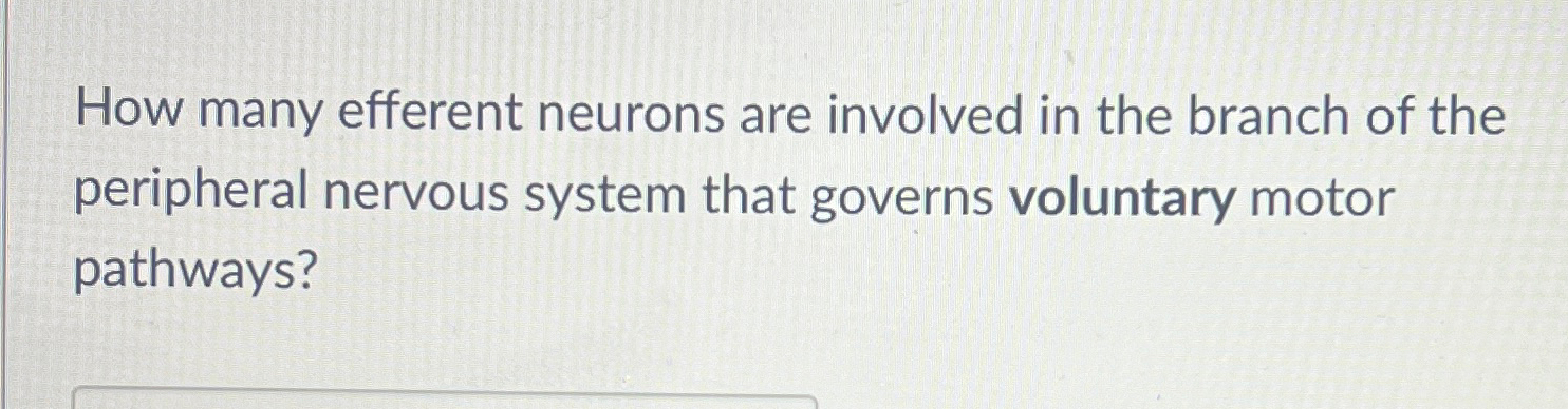 Solved How many efferent neurons are involved in the branch | Chegg.com