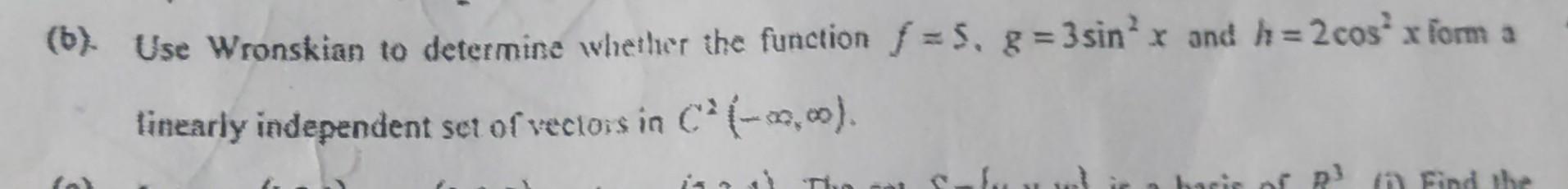 Solved (b). Use Wronskian to determine whether the function | Chegg.com