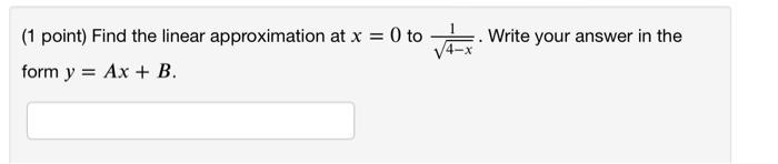 Solved (1 point) Find the linear approximation at x=0 to | Chegg.com