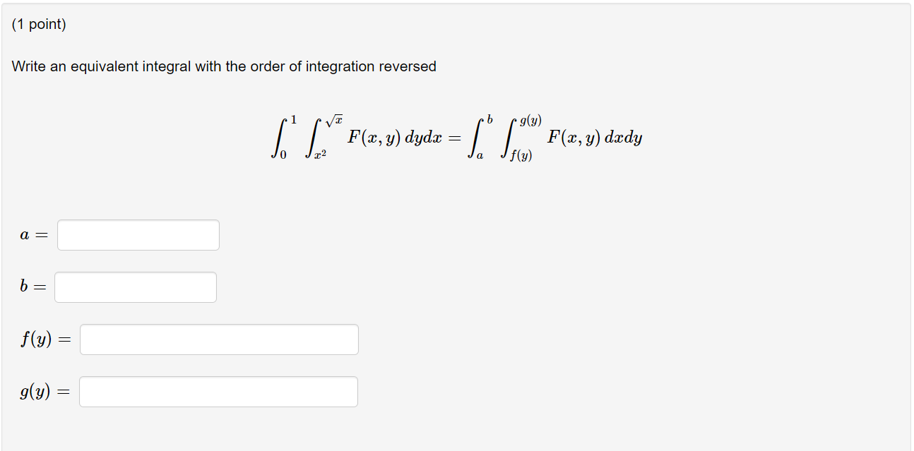 Solved (1 ﻿point)Write an equivalent integral with the order | Chegg.com