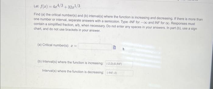 Solved Let f(x)=4x4/3+32x1/3. Find (a) the critical | Chegg.com