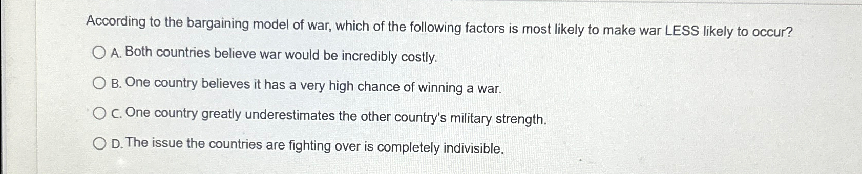 Solved According to the bargaining model of war, which of | Chegg.com