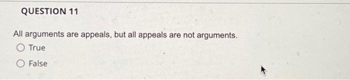 QUESTION 11 All arguments are appeals, but all | Chegg.com