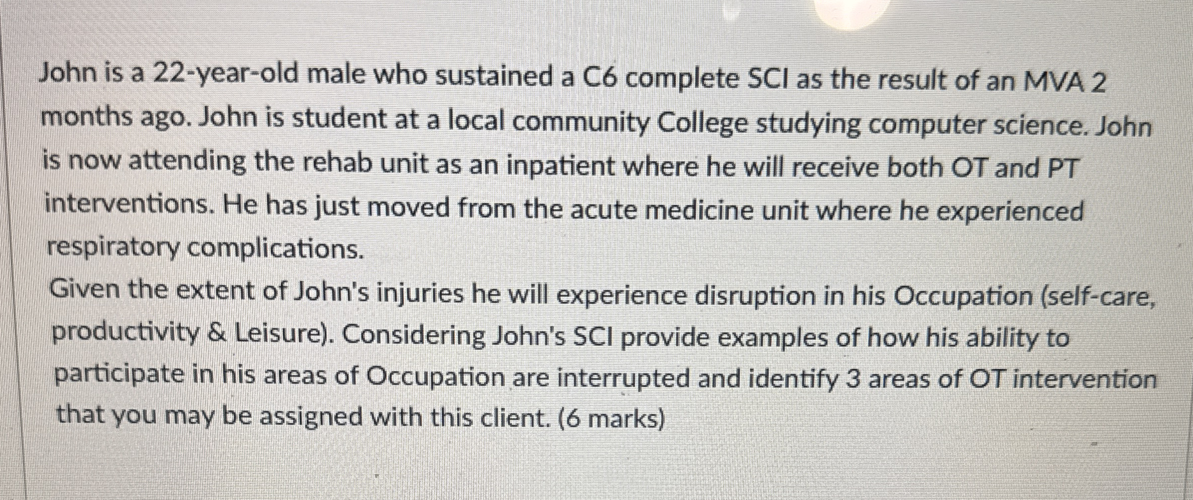 Solved John is a 22-year-old male who sustained a C6 | Chegg.com
