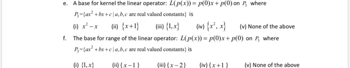 Solved e. A base for kernel the linear operator: L(p(x)) = | Chegg.com