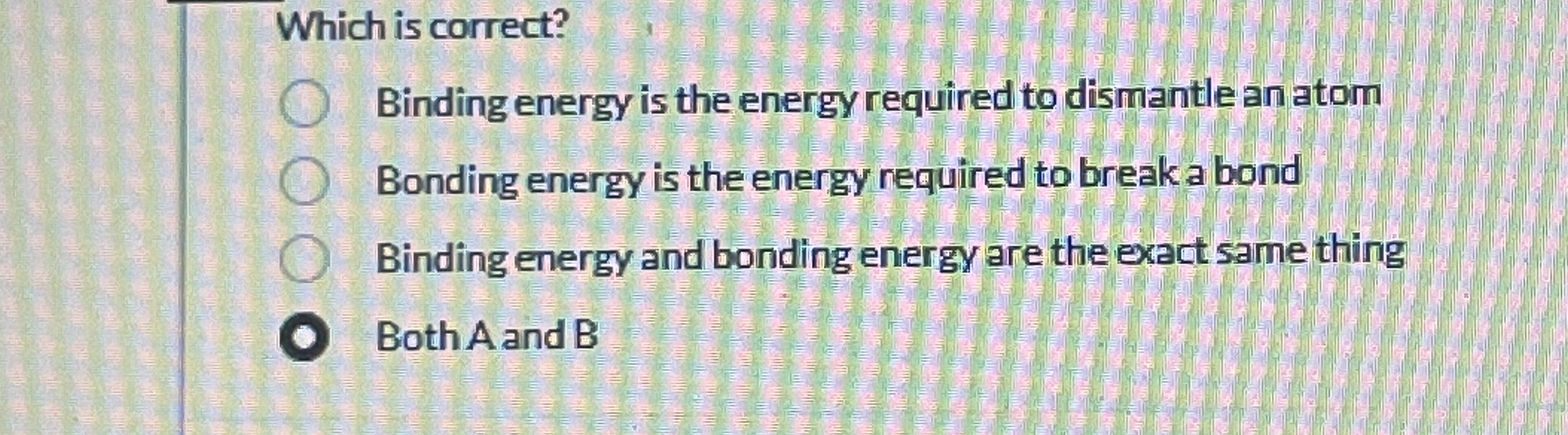 Solved Which is correct?Binding energy is the energy | Chegg.com