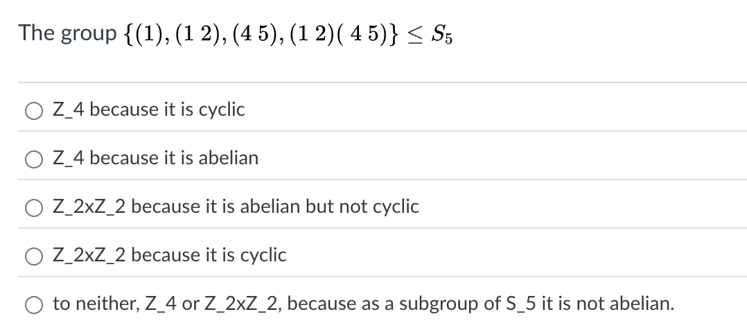 Solved The group {(1),(12),(45),(12)(45)}≤S5Z-4 ﻿because it | Chegg.com