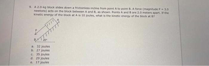 Solved 9. A. 2.0 -kg block slides down a frictionless | Chegg.com
