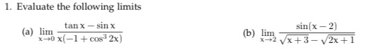 Solved 1. Evaluate the following limits (a) lim tanx - sinx | Chegg.com