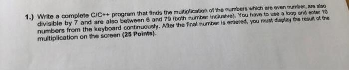 Solved 1.) Write a complete C/C++ program that finds the | Chegg.com